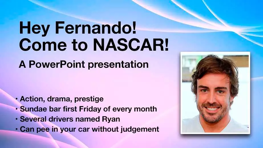 ਹਾਸੇ: NASCAR ਅਲੋਂਸੋ ਨੂੰ ਯਕੀਨ ਦਿਵਾਉਣ ਦੀ ਕੋਸ਼ਿਸ਼ ਕਰਨ ਲਈ ਪਾਵਰਪੁਆਇੰਟ ਨੂੰ ਖਿੱਚਦਾ ਹੈ 45579_2